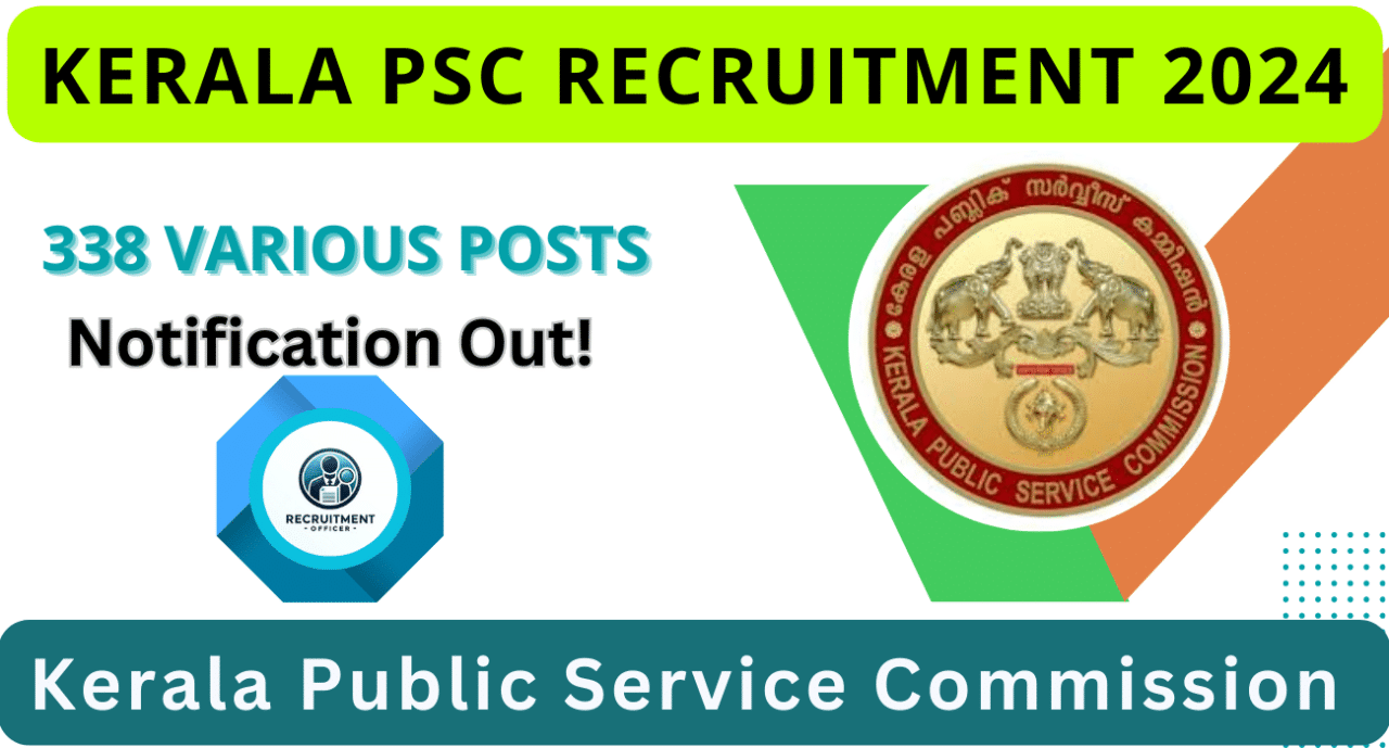 Kerala PSC Recruitment 2024: Apply for 338 Various Posts