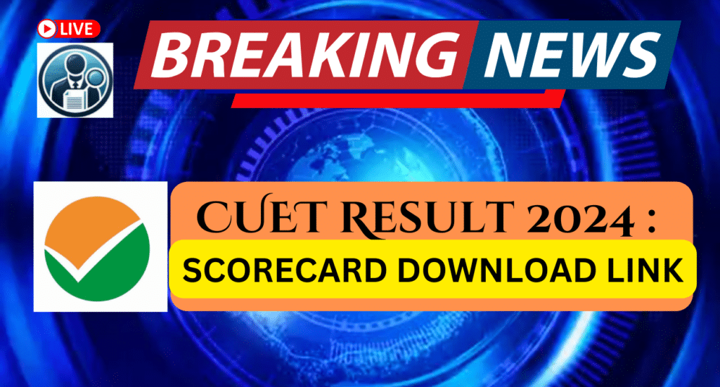 CUET UG 2024 Result: Direct Link to Download Scorecard Now!