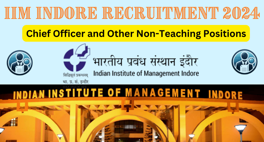 IIM Indore Recruitment 2024 – Chief Officer and Other Non-Teaching ...