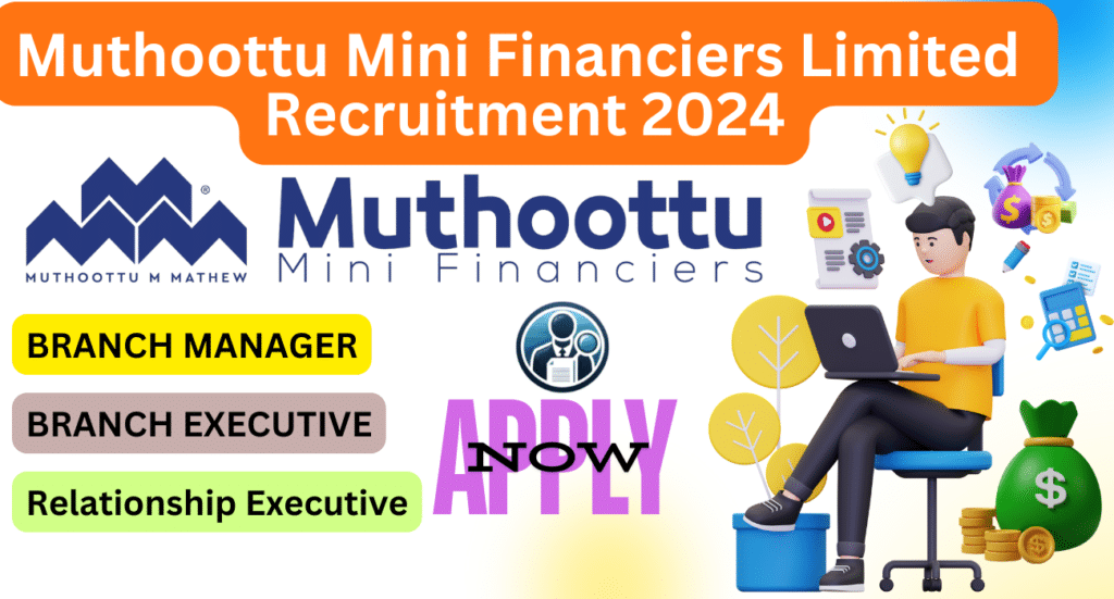 Muthoottu Mini Financiers Limited Recruitment 2024