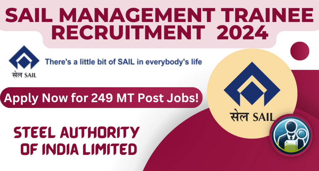 SAIL Management Trainee Recruitment 2024 [249 Vacancies]