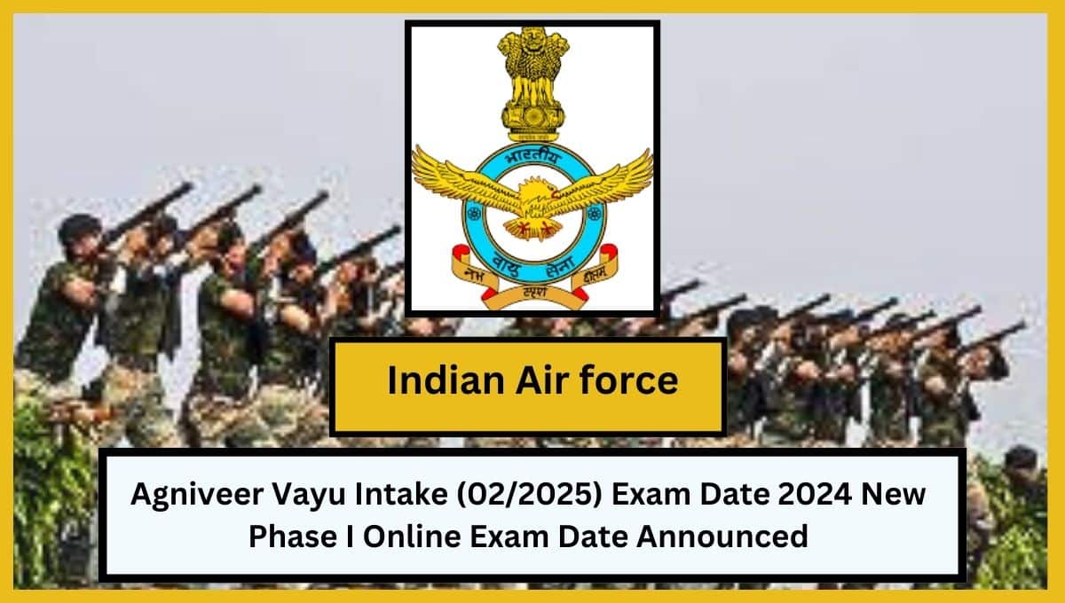 IAF Agniveer Vayu Intake (02/2025):Exam Date 2024 Announced