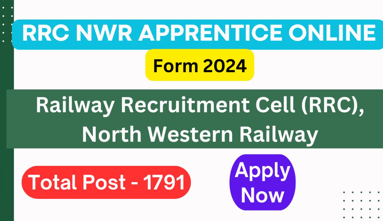 RRC NWR Apprentice Online Form 2024 : Notification Out For 1791 Posts, Apply Now