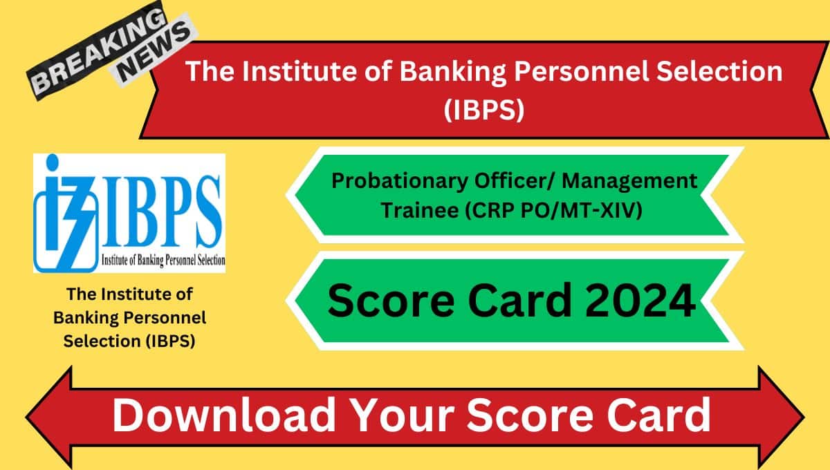 IBPS CRP PO/MT-XIV Score Card 2024: Download Score Card