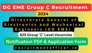 DG EME Group C 2024 Recruitment : Notification Out For Various Group C Position [625 Posts]