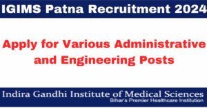 IGIMS Patna Recruitment 2025: Apply for Various Administrative and ...