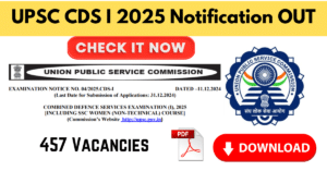 UPSC CDS 1 2025 Notification Out [457 Vacancies]