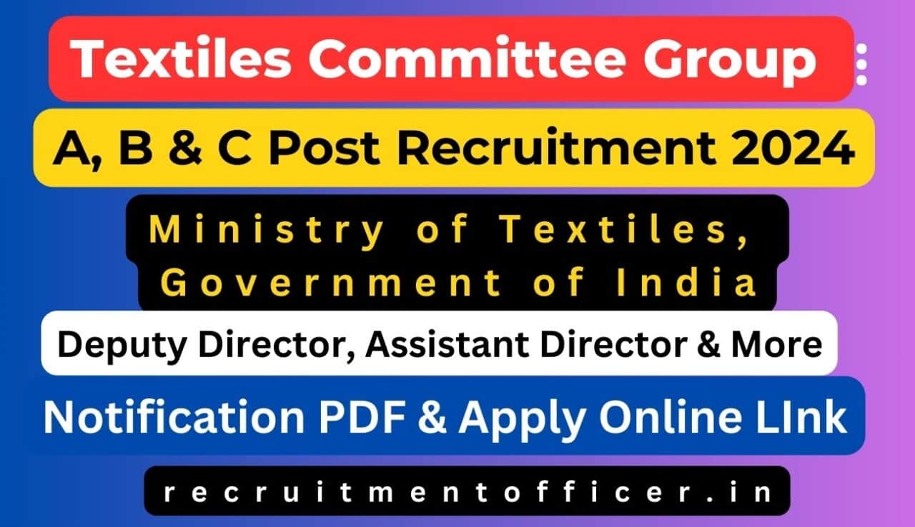 Textiles Committee Recruitment 2024 Notification : Apply for Various ...