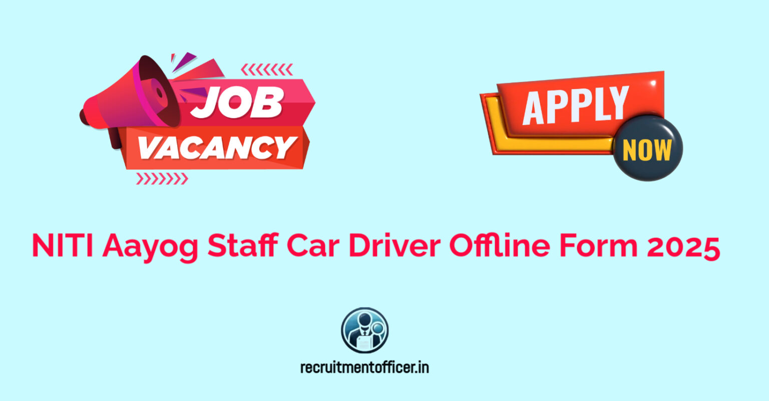 NITI Aayog Staff Car Driver Offline Form 2025 - Recruitment Officer