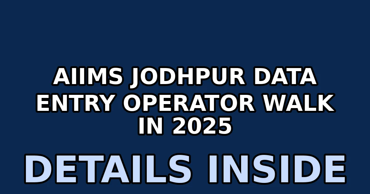 AIIMS Jodhpur Data Entry Operator Walk in 2025