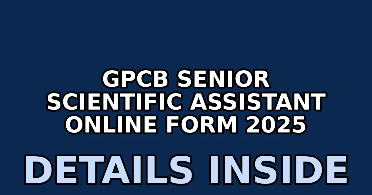 GPCB Senior Scientific Assistant Online Form 2025