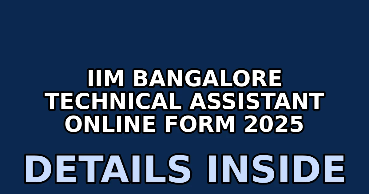 IIM Bangalore Technical Assistant Online Form 2025