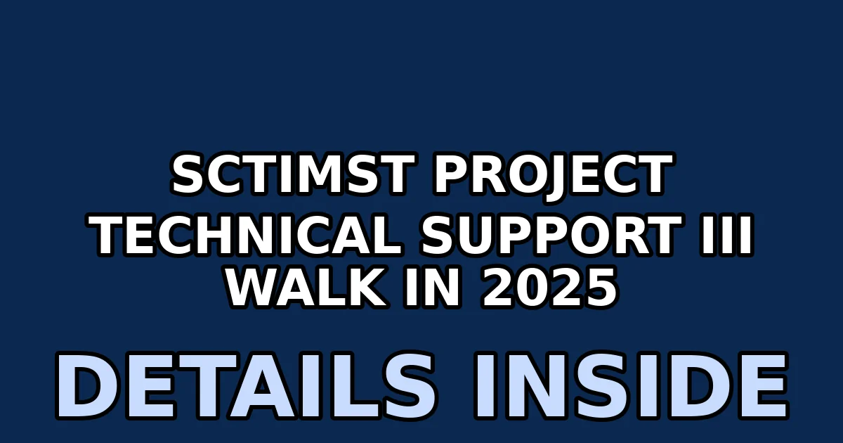 SCTIMST Project Technical Support III Walk in 2025 - Recruitment Officer