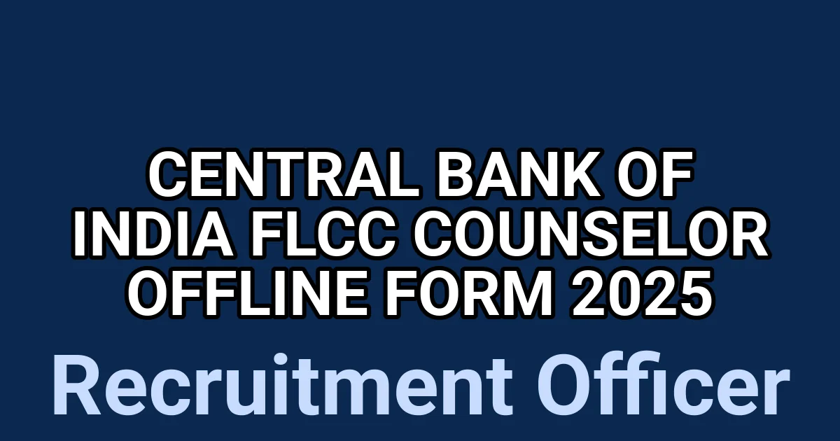Central Bank of India FLCC Counselor Offline Form 2025