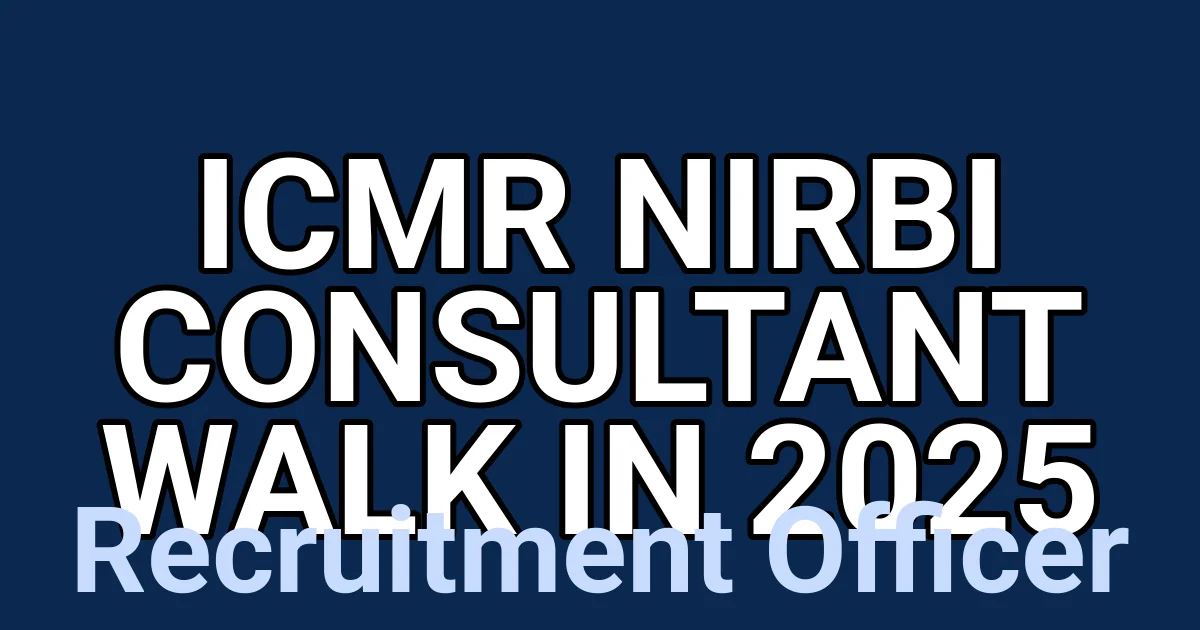ICMR NIRBI Consultant Walk in 2025 - Recruitment Officer