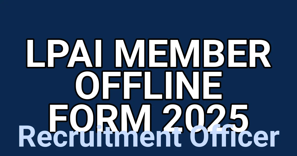 LPAI Member Offline Form 2025 - Recruitment Officer