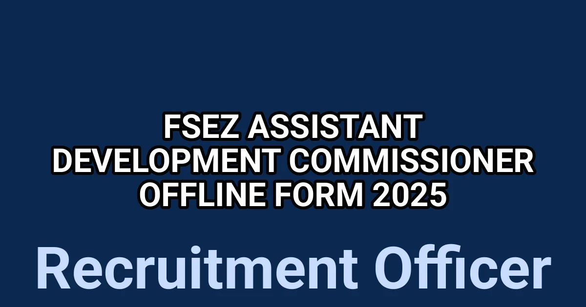 FSEZ Assistant Development Commissioner Offline Form 2025
