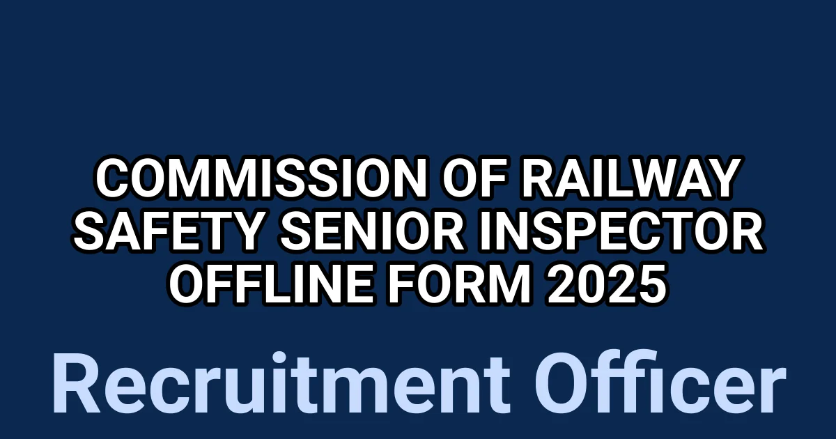 Commission of Railway Safety Senior Inspector Offline Form 2025 ...