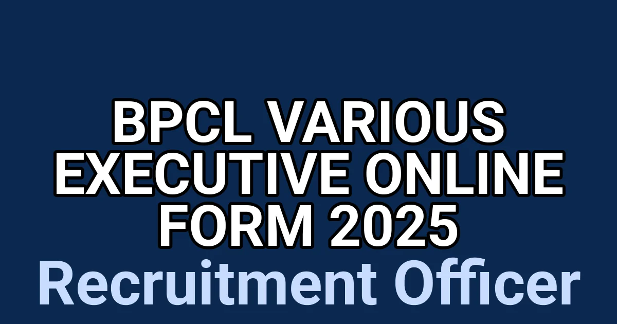 BPCL Various Executive Online Form 2025