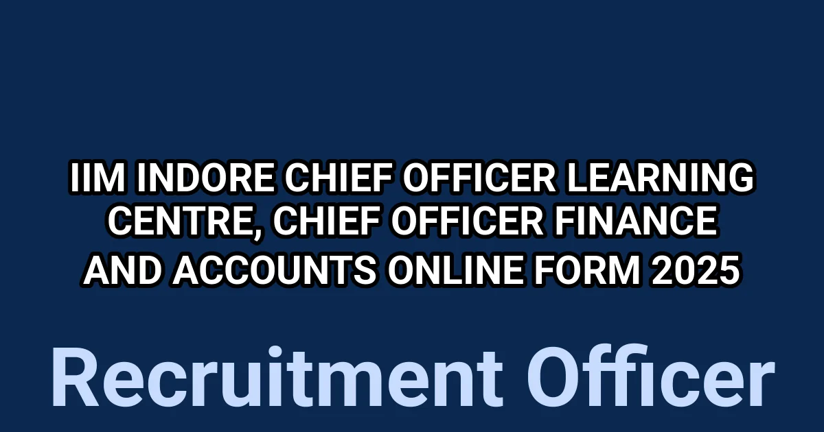 IIM Indore Chief Officer Learning Centre, Chief Officer Finance and ...