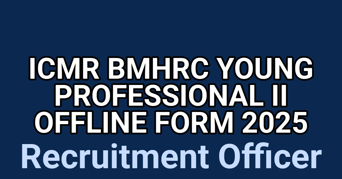 ICMR BMHRC Young Professional II Offline Form 2025