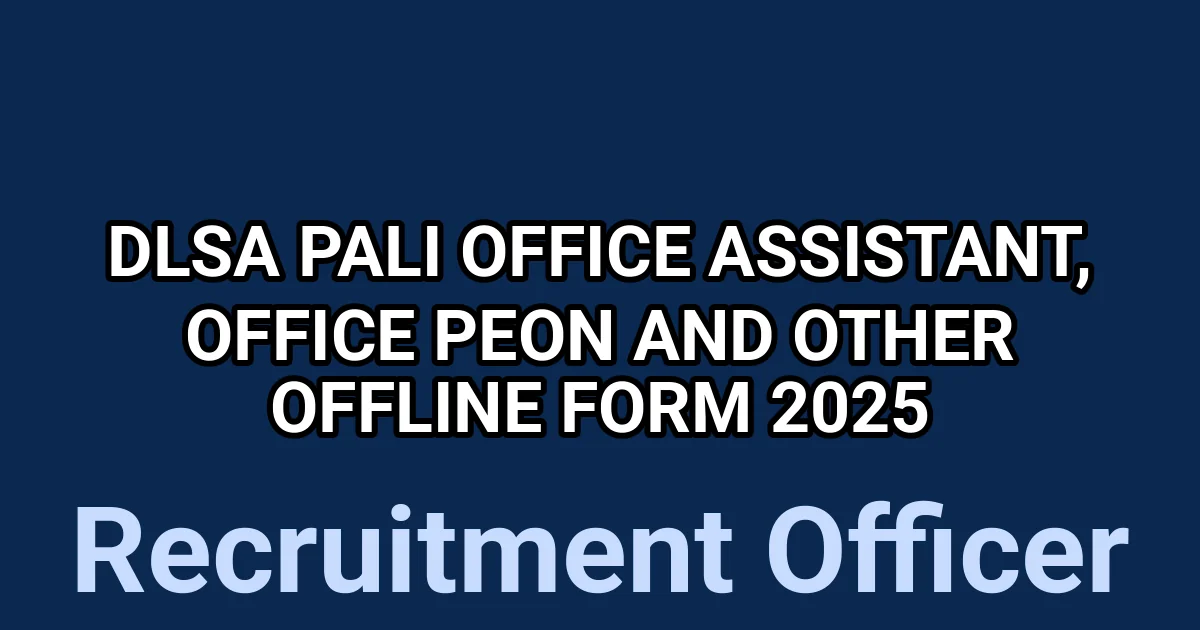 DLSA Pali Office Assistant, Office Peon and Other Offline Form 2025