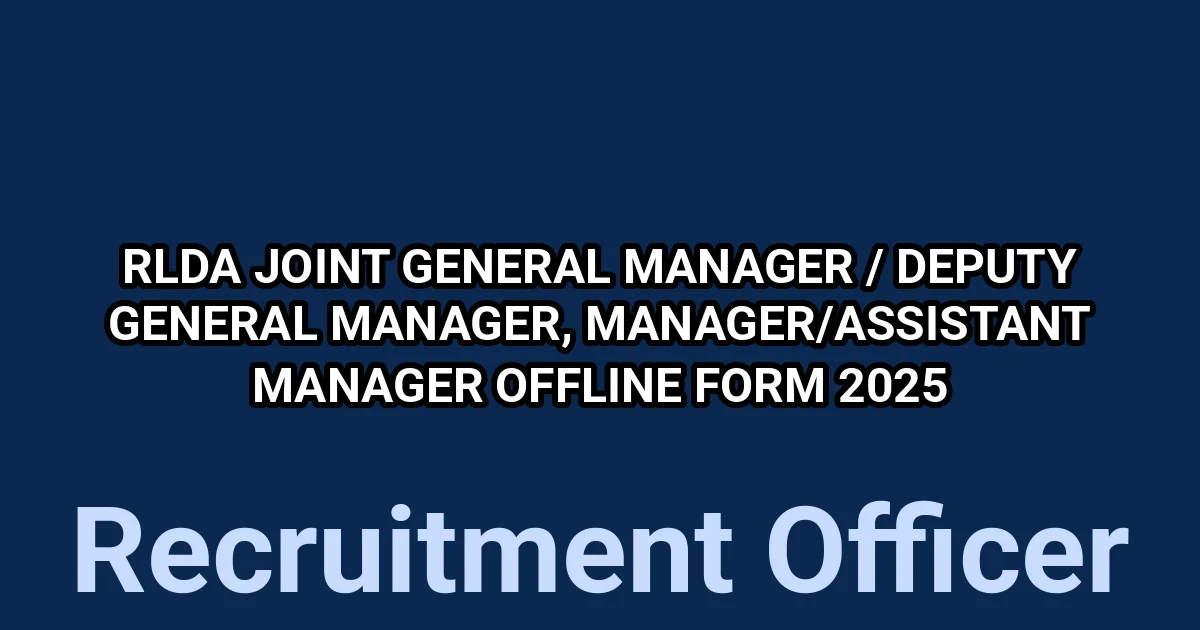 RLDA Joint General Manager / Deputy General Manager, Manager/Assistant ...