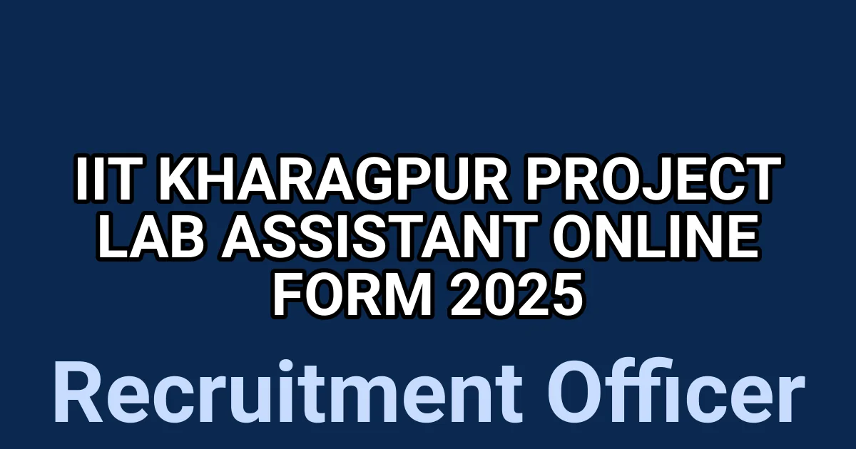 IIT Kharagpur Project Lab Assistant Online Form 2025