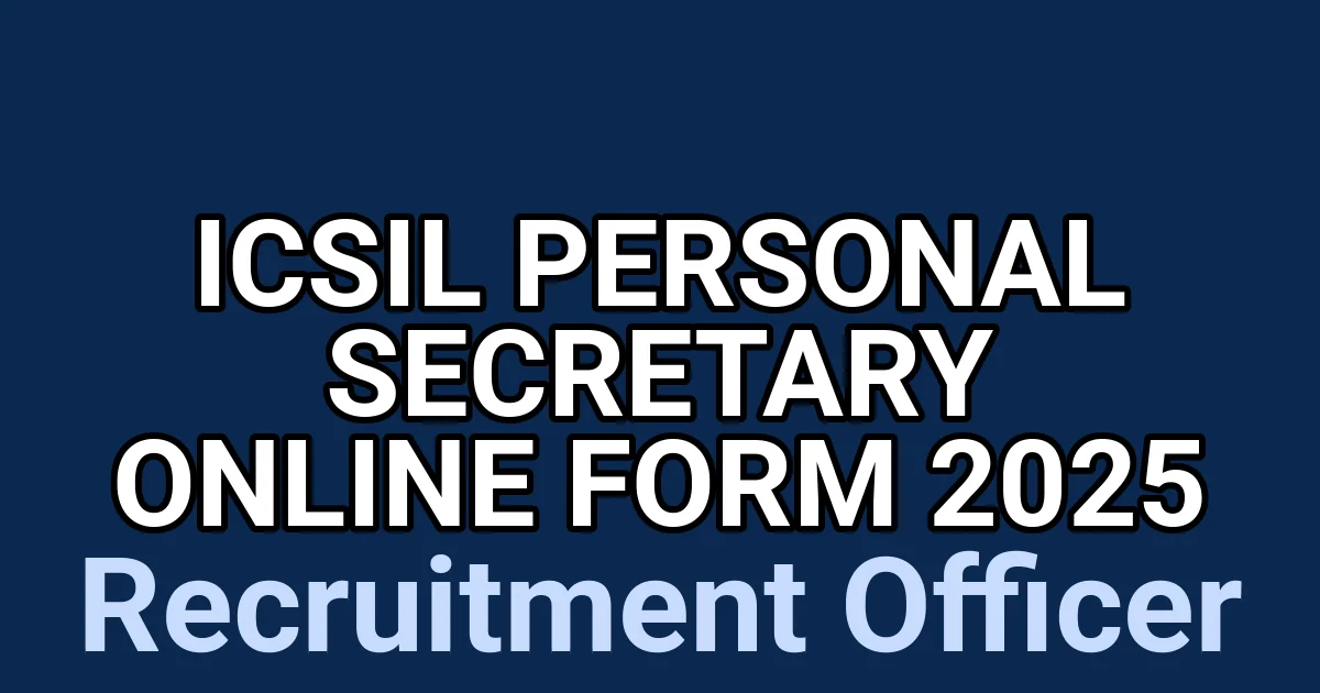 ICSIL Personal Secretary Online Form 2025