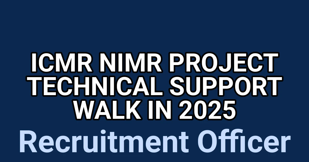 ICMR NIMR Project Technical Support Walk in 2025