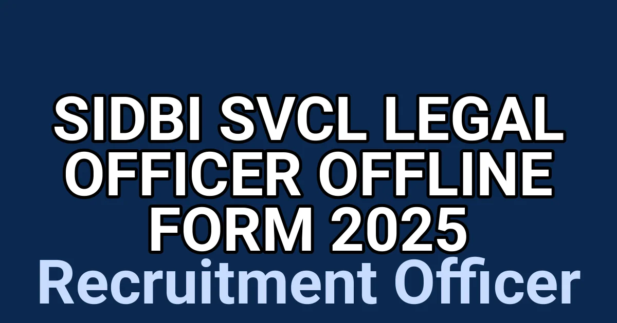 SIDBI SVCL Legal Officer Offline Form 2025