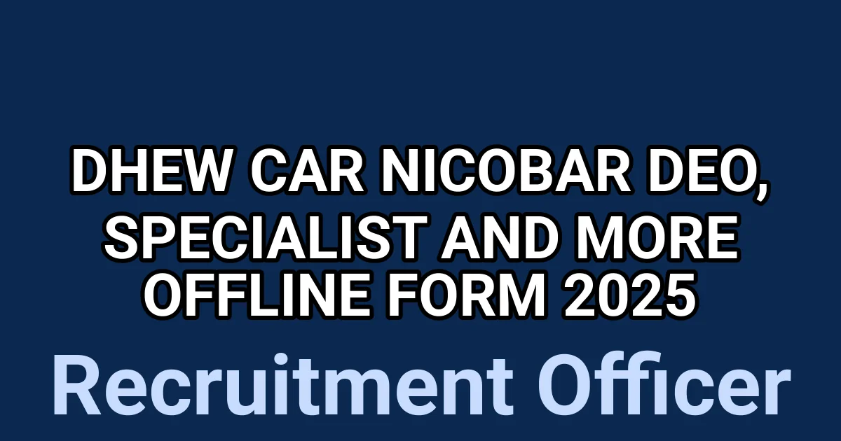 DHEW Car Nicobar DEO, Specialist and More Offline Form 2025 ...
