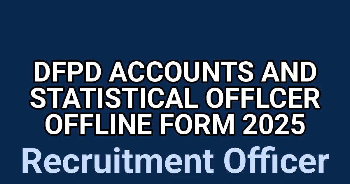DFPD Accounts and Statistical Offlcer Offline Form 2025