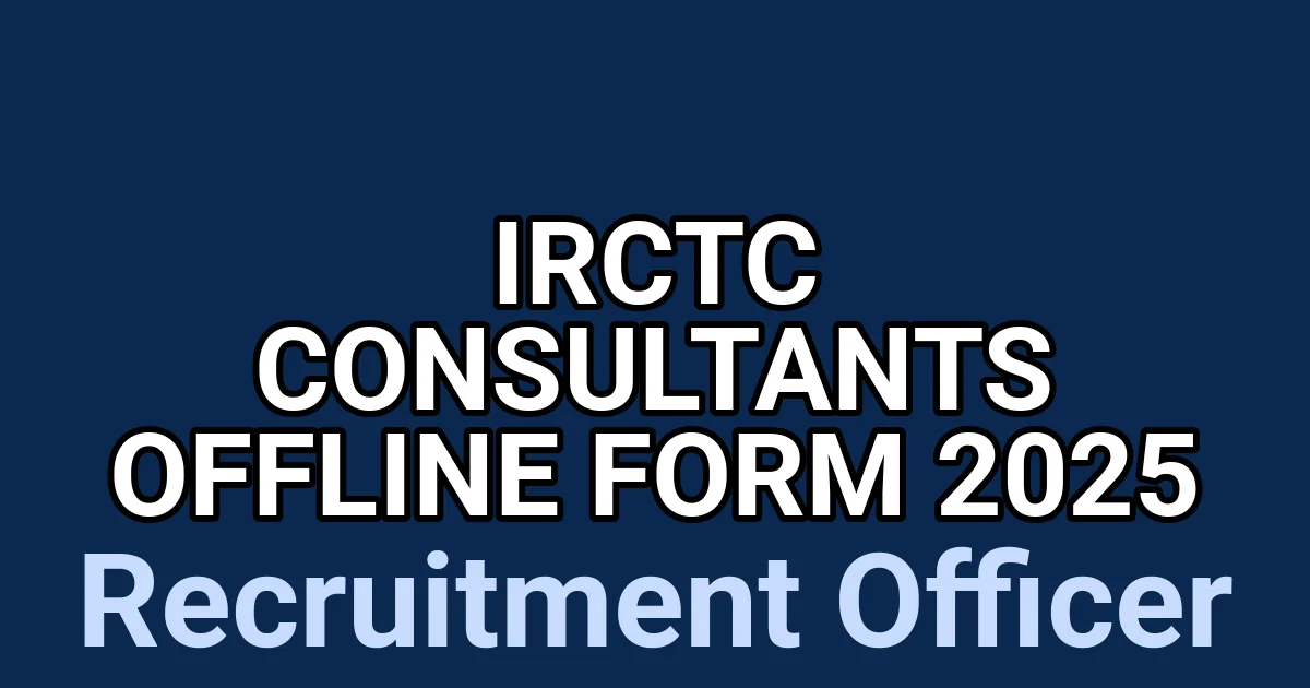 IRCTC Consultants Offline Form 2025