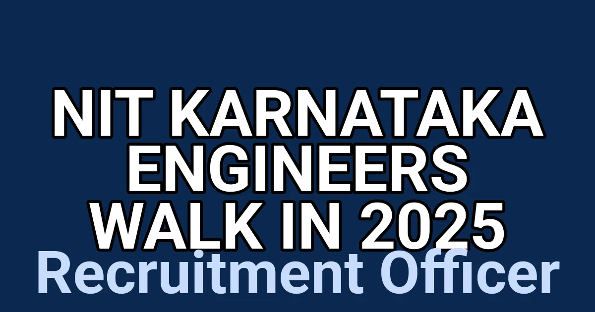 NIT Karnataka Engineers Walk in 2025
