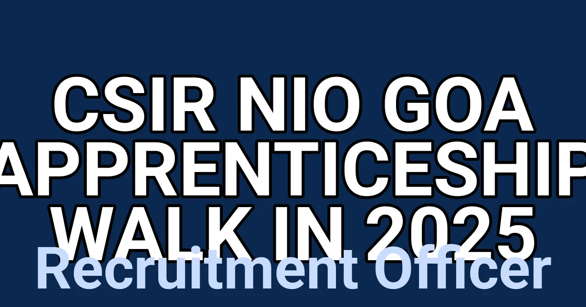 CSIR NIO Goa Apprenticeship Walk in 2025