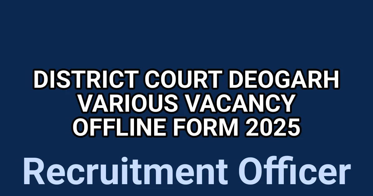 District Court Deogarh Various Vacancy Offline Form 2025