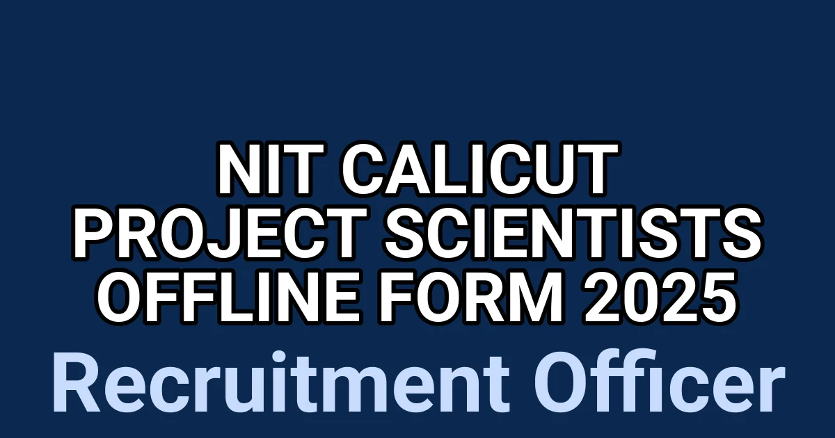 NIT Calicut Project Scientists Offline Form 2025