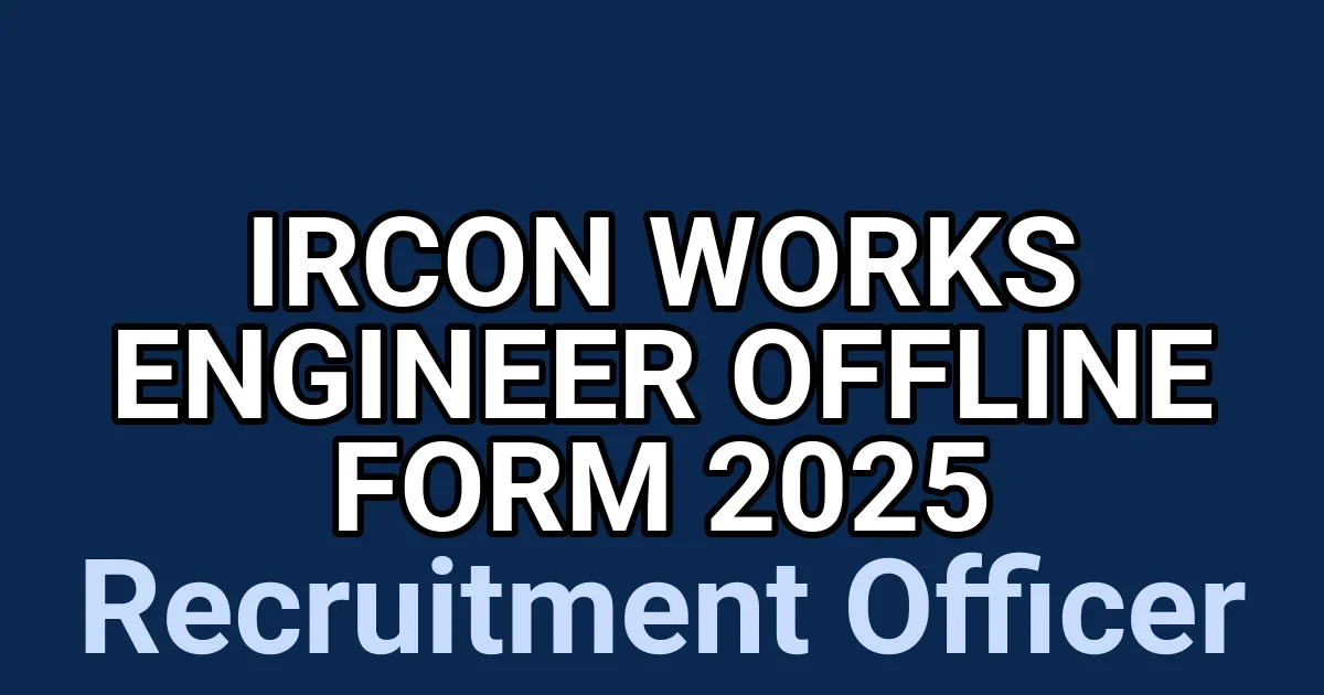 IRCON Works Engineer Offline Form 2025