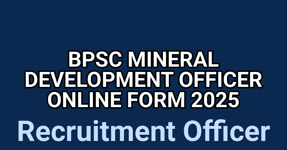 BPSC Mineral Development Officer Online Form 2025