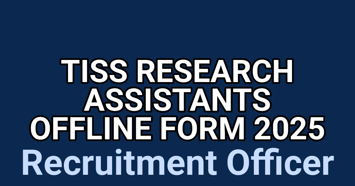 TISS Research Assistants Offline Form 2025 - Recruitment Officer