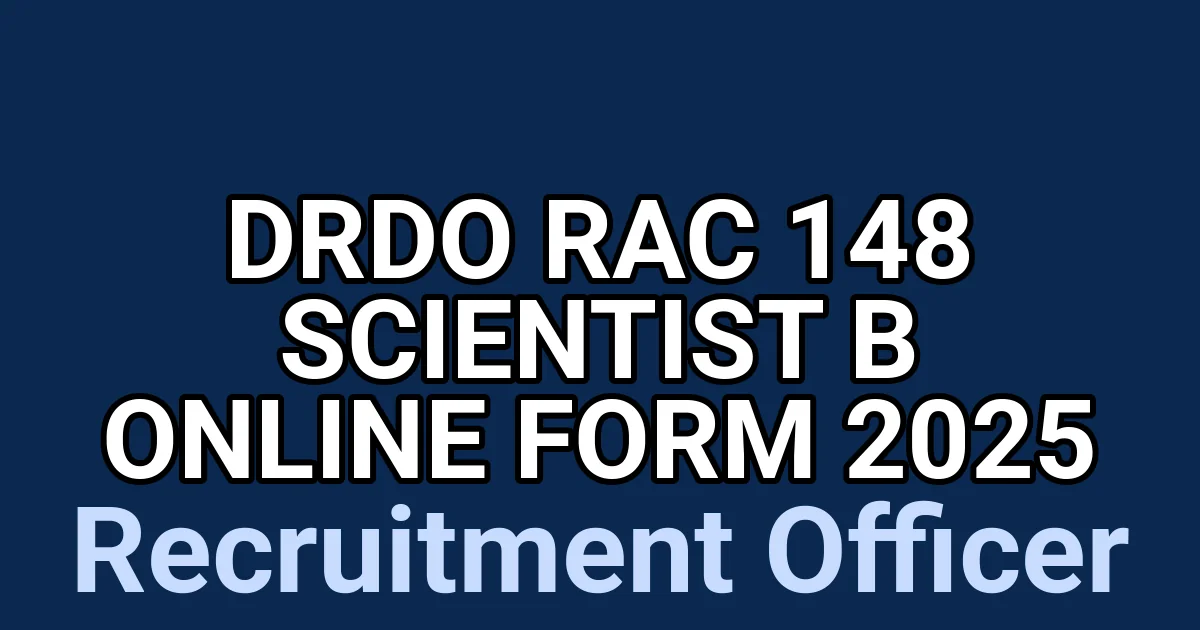 DRDO RAC 148 Scientist B Online Form 2025 - Recruitment Officer