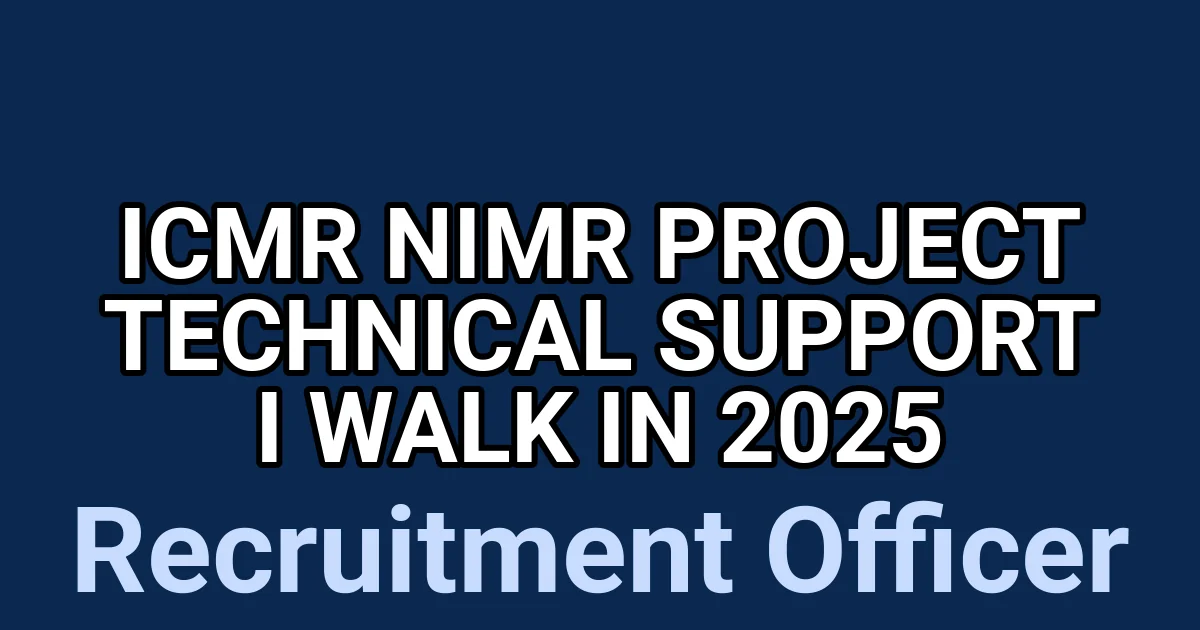 ICMR NIMR Project Technical Support I Walk in 2025