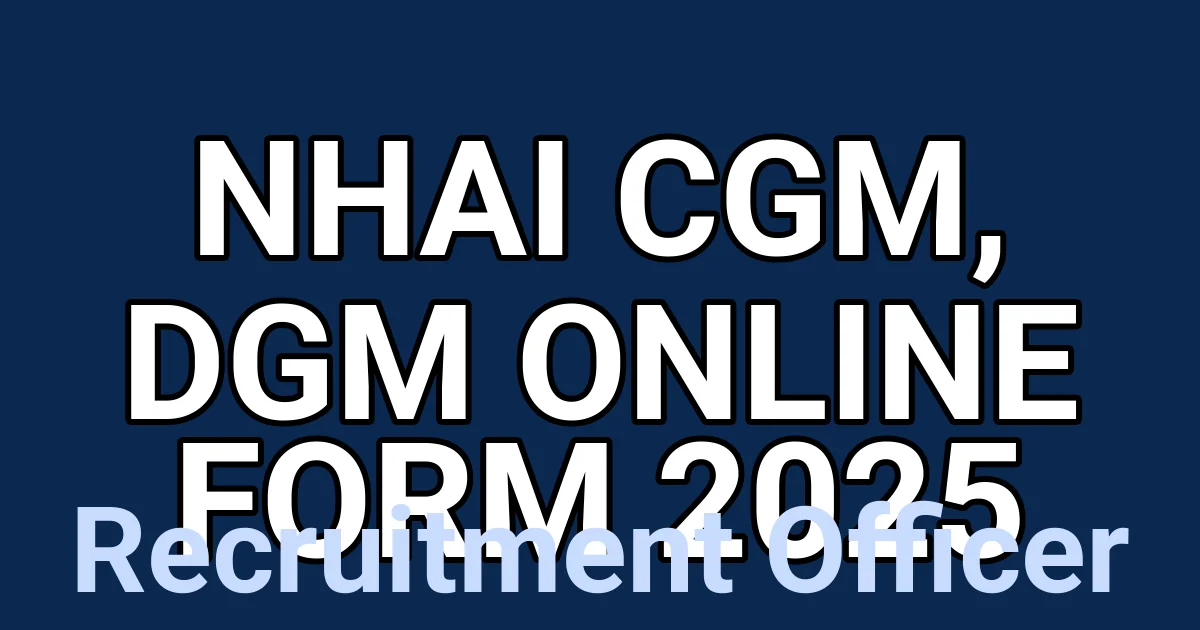 NHAI CGM, DGM Online Form 2025