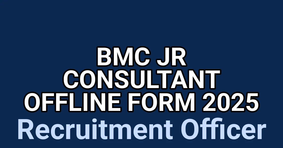 BMC Jr Consultant Offline Form 2025 - Recruitment Officer