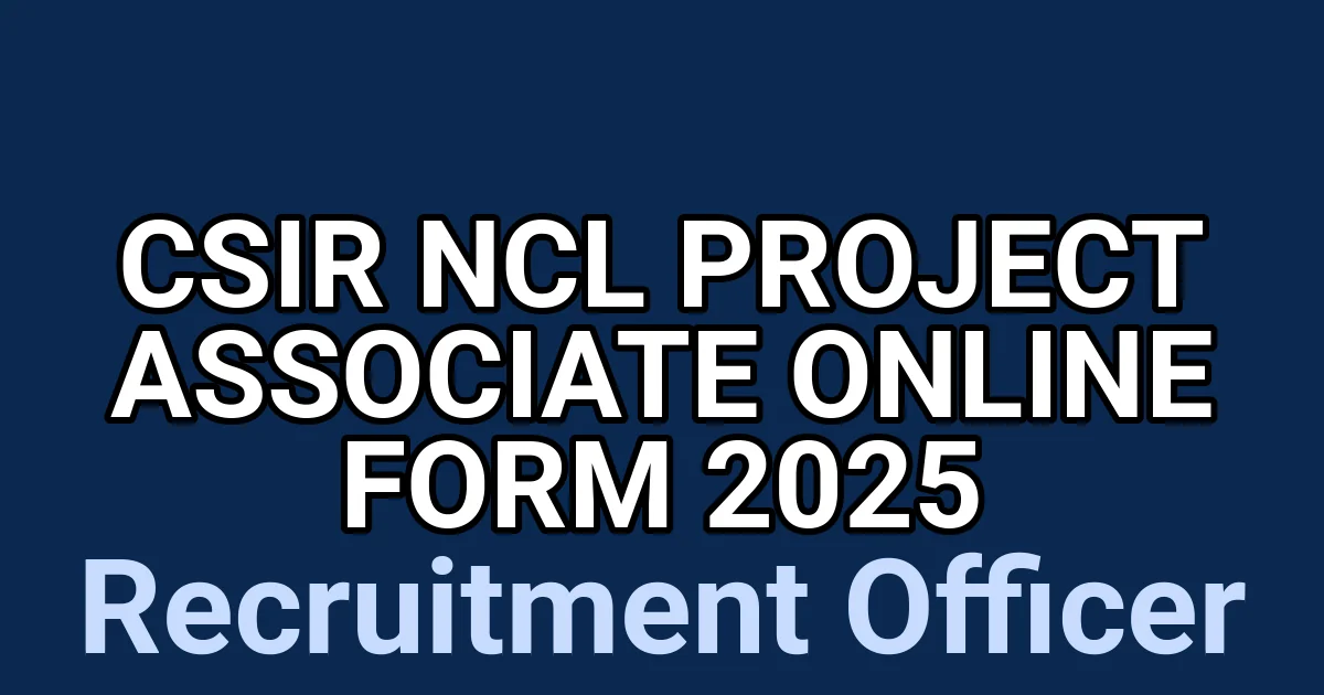 CSIR NCL Project Associate Online Form 2025