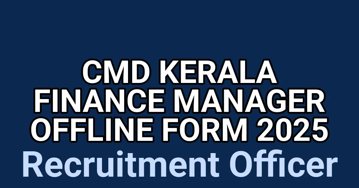 CMD Kerala Finance Manager Offline Form 2025