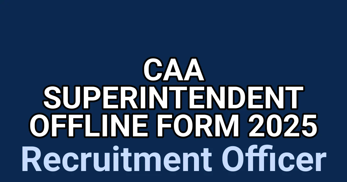 CAA Superintendent Offline Form 2025