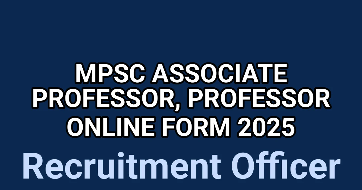 MPSC Associate Professor, Professor Online Form 2025