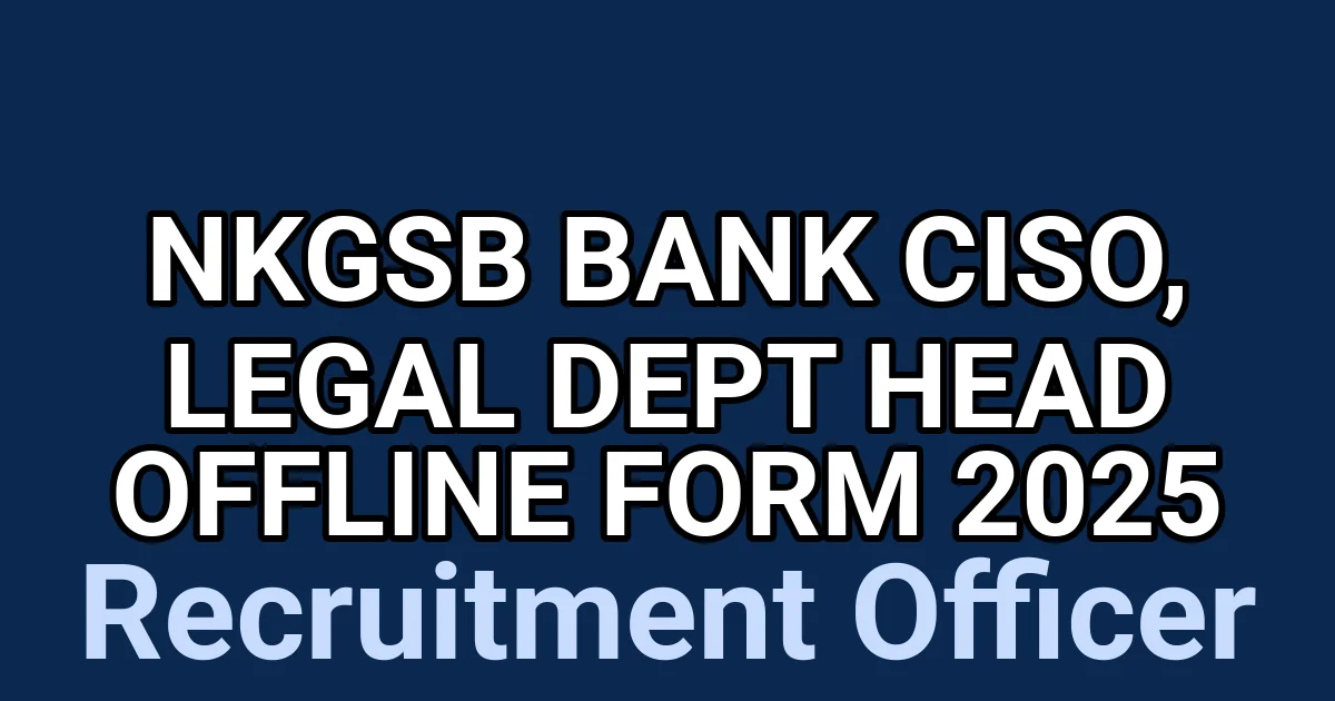 NKGSB Bank CISO, Legal Dept Head Offline Form 2025
